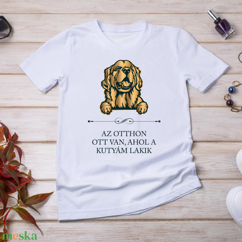 GOLDEN RETRIEVER - "Az otthon ott van, ahol a kutyám lakik" - póló ...